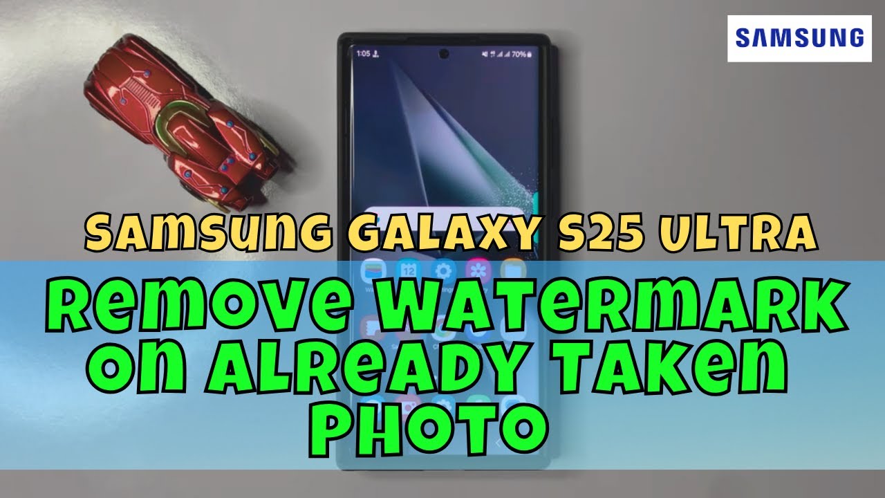 Samsung Galaxy S25 Ultra How To Remove Watermark On Already Taken Photo ...
