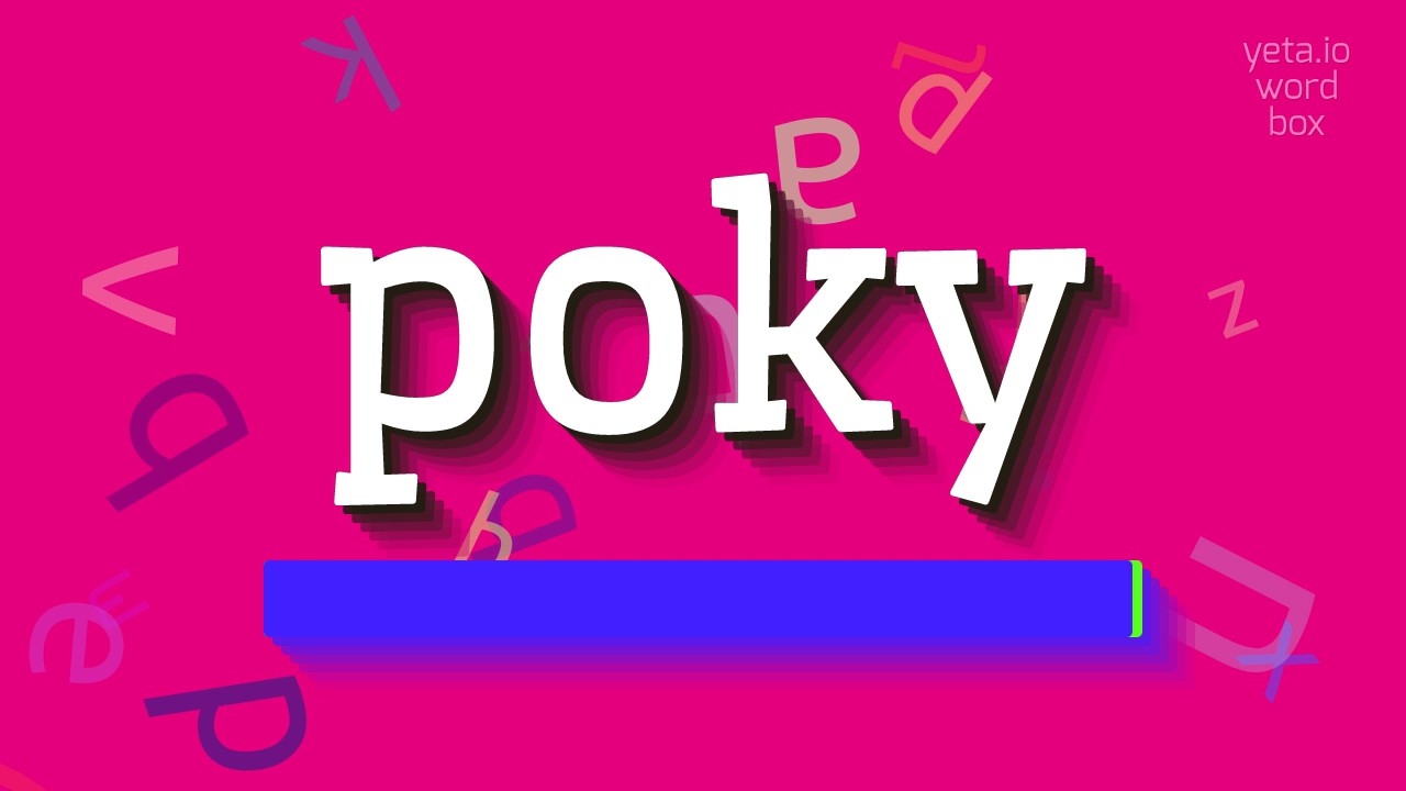 How to say "poky"! (High Quality Voices) - YouTube