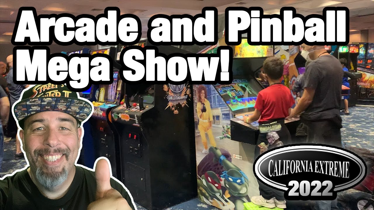 California Extreme 2022 is the ULTIMATE Arcade and Pinball Show! - YouTube