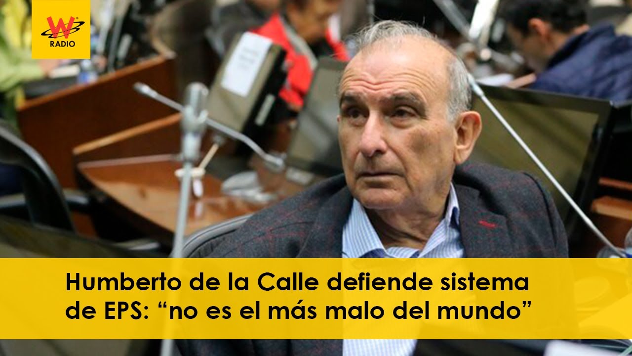 Humberto de la Calle defiende sistema de EPS: “no es el más malo del ...