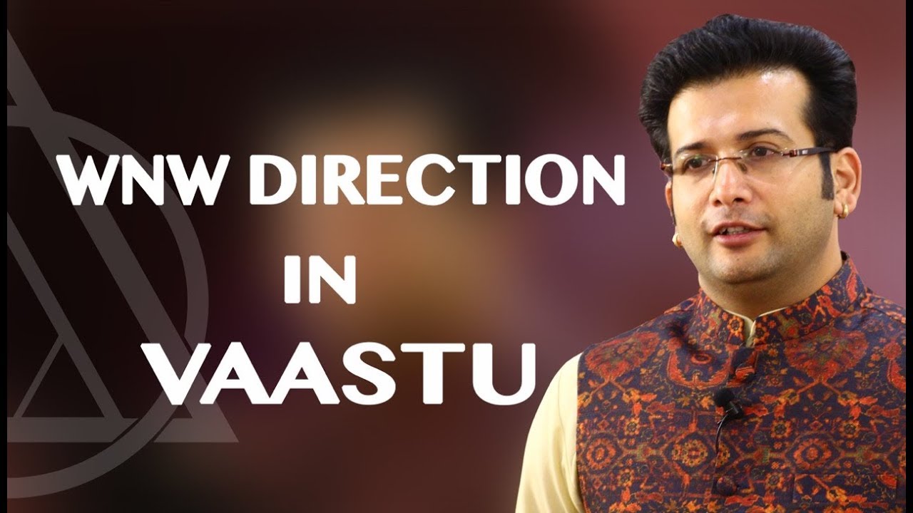 WEST-NORTH-WEST (WNW) DIRECTION IN VASTU - YouTube