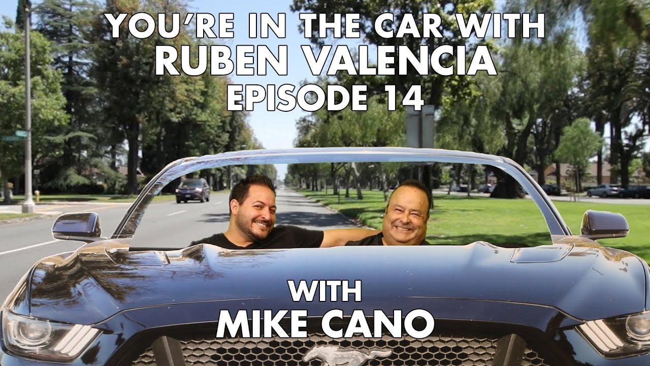 You're in the car with Ruben Valencia | Episode 14 with Mike Cano - YouTube