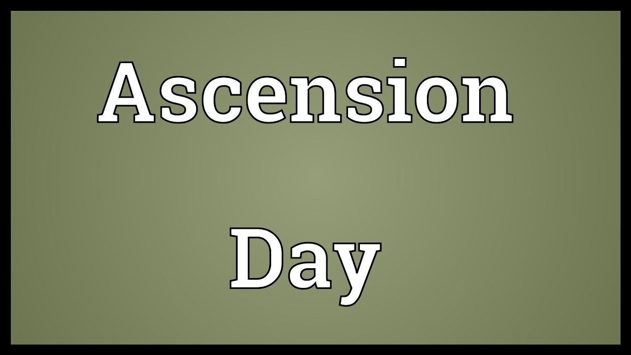Ascension Day Meaning YouTube