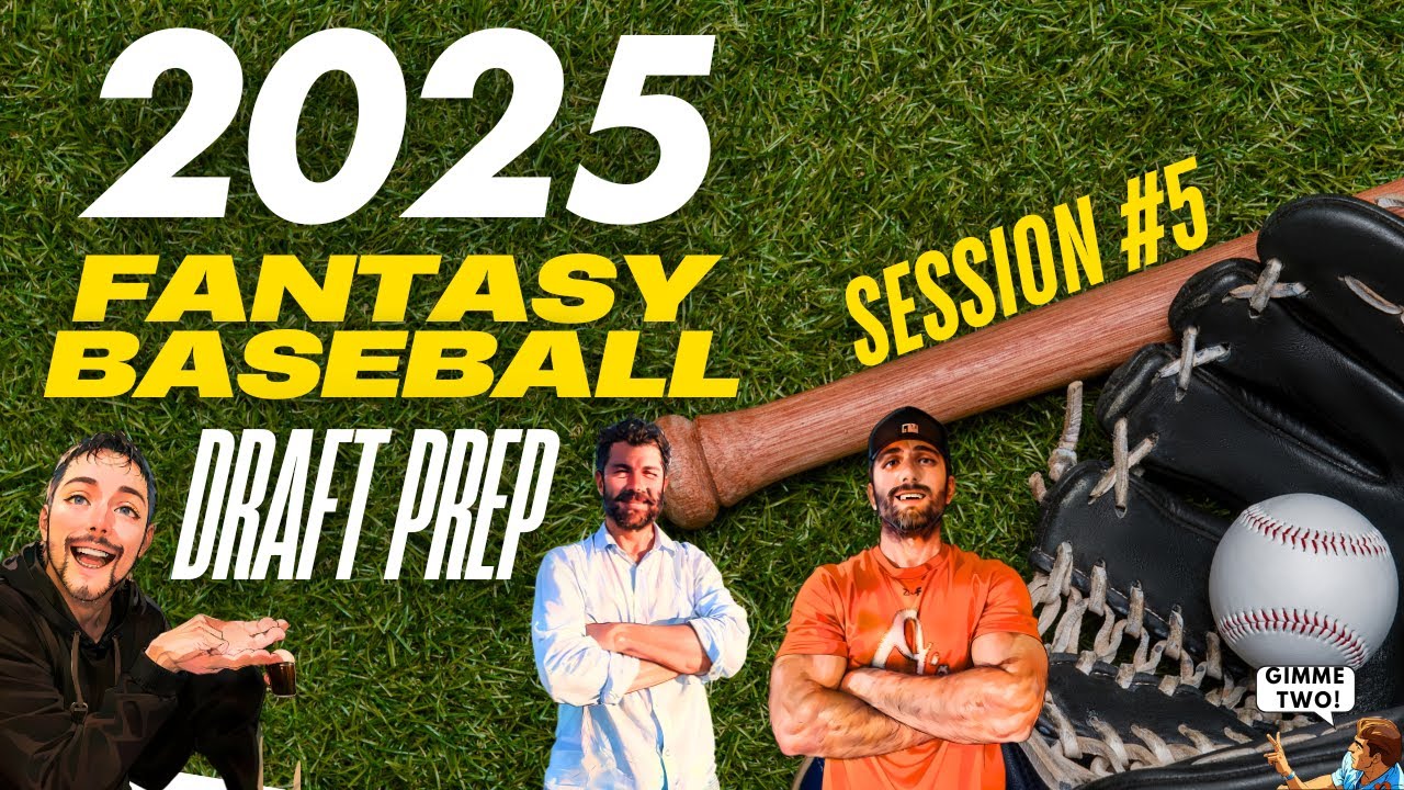 2025 FANTASY BASEBALL DRAFT PREP: SESSION #5 | #fantasybaseball # ...