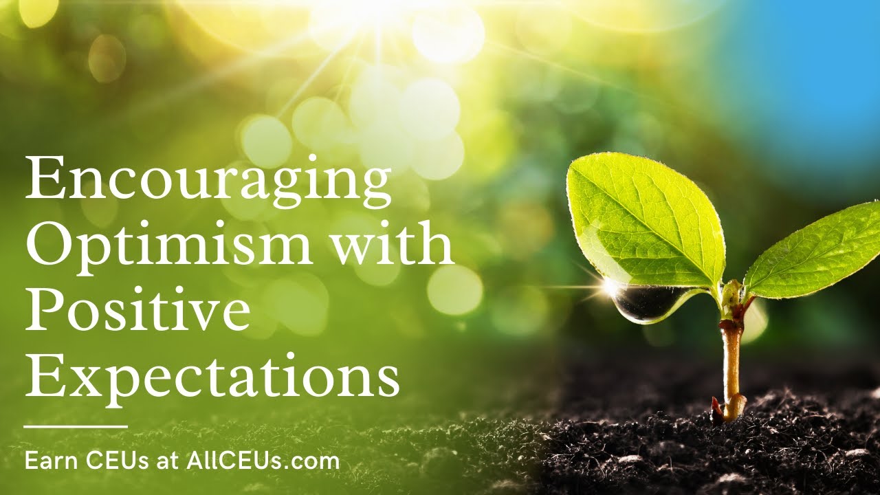 Encouraging Optimism With Positive Expectations - YouTube
