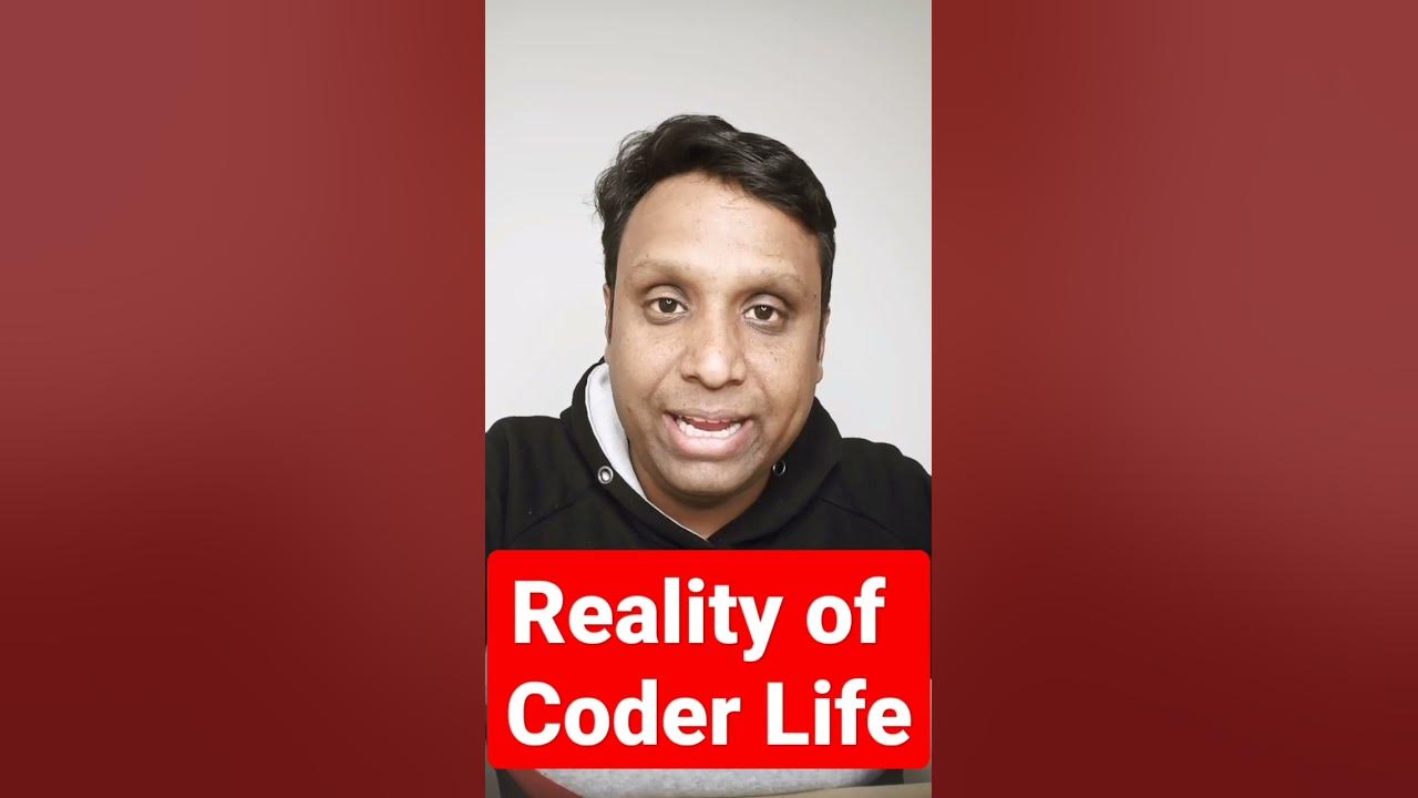 Reality Of Coder Life Youtube
