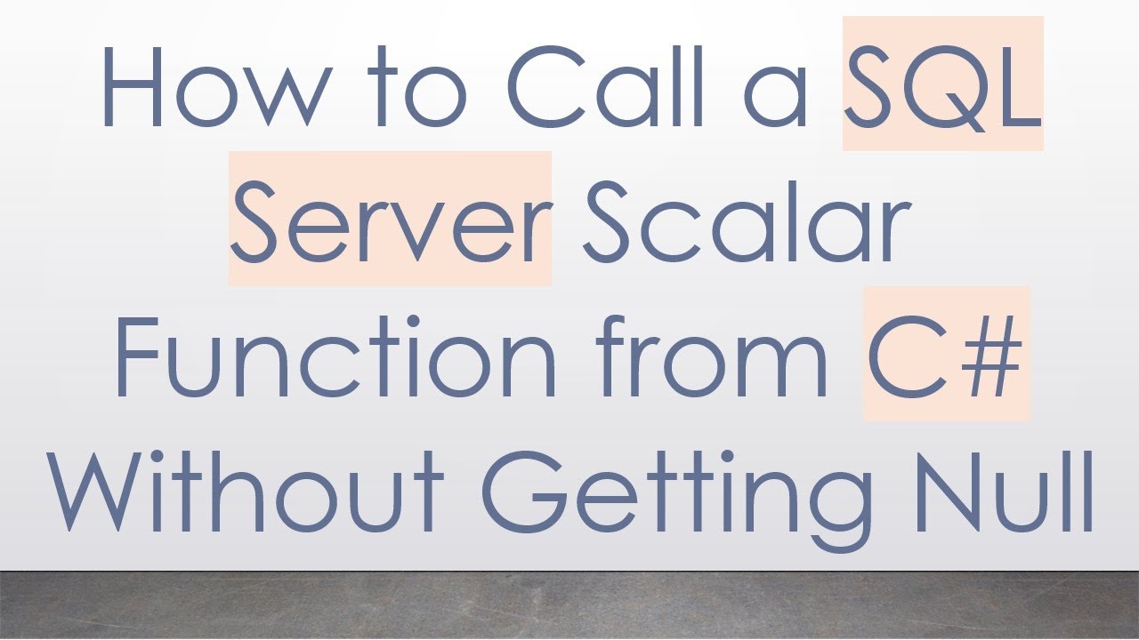 How to Call a SQL Server Scalar Function from C# Without Getting Null - YouTube