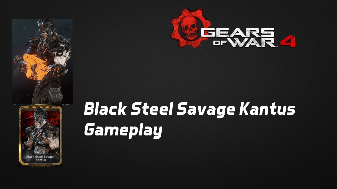 Gears of War 4: Gameplay as Black Steel Savage Kantus - YouTube