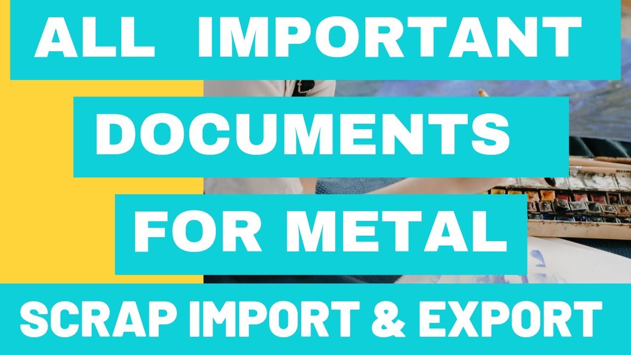 all important documentation for metals scrap impor and export complete ...