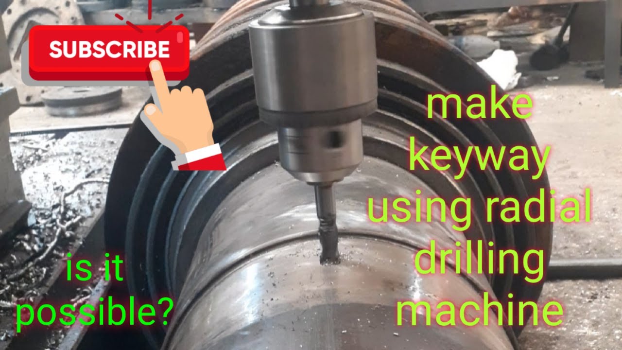#make a keyway # radial drilling machine? - YouTube