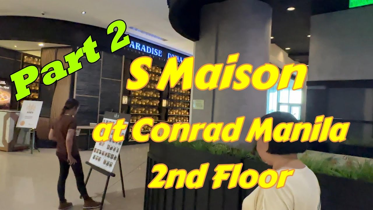 S MAISON AT CONRAD MANILA (PART 2) - Conrad Hotel WALKING TOUR MANILA ...