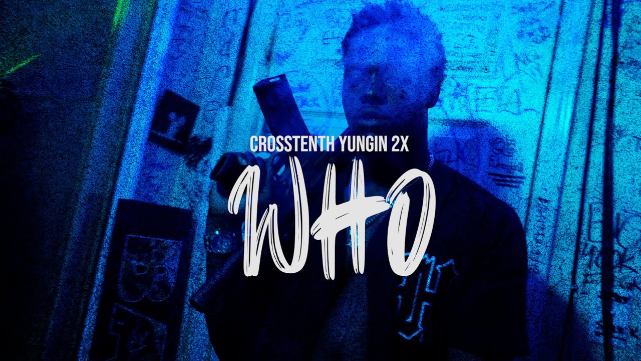 Crosstenth Yungin 2x "Who" [Video] (Dir. by A3Entertainment) - YouTube