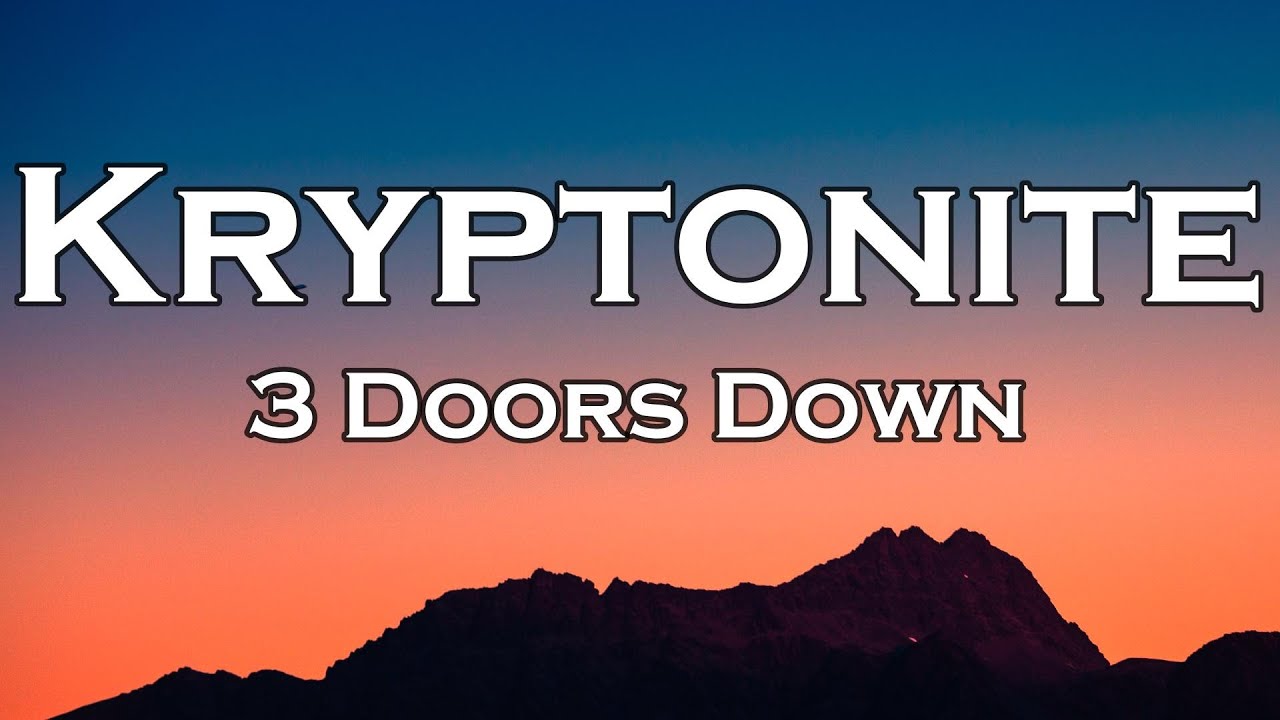 3 Doors Down - Kryptonite (Lyrics) - YouTube