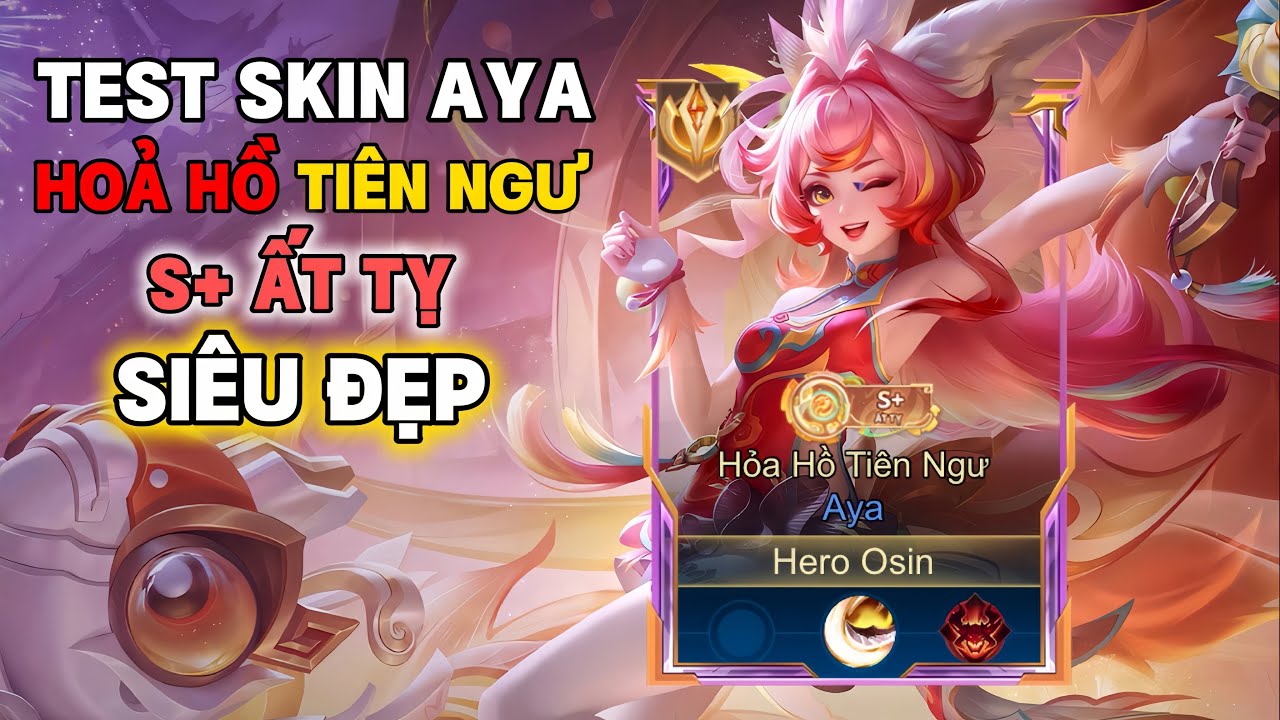 TRẢI NGHIỆM SKIN TẾT ẤT TỴ AYA HOẢ HỒ TIÊN NGƯ - YouTube