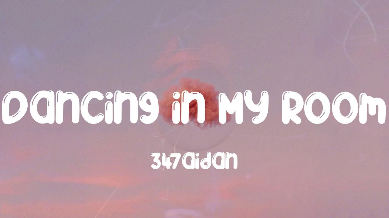 Dancing in My Room - 347aidan (Lyric Video) - YouTube