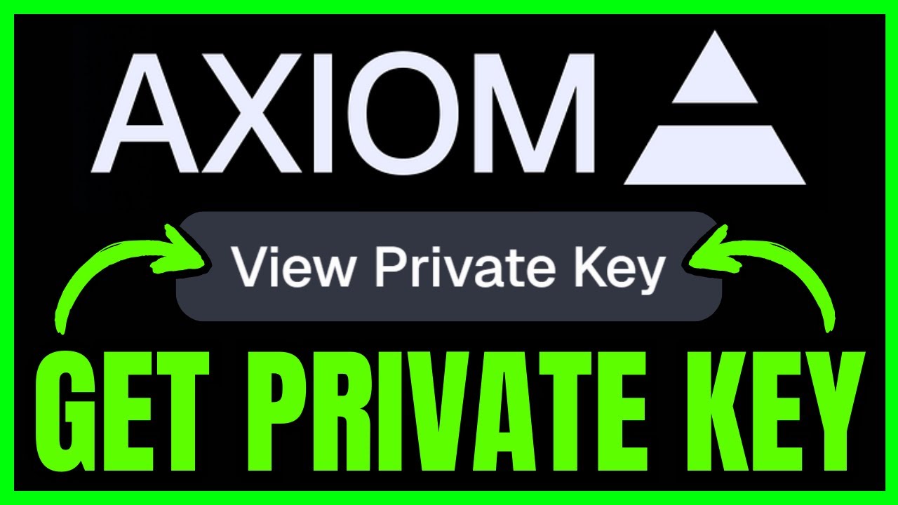 How To Get PRIVATE KEY From Axiom Pro (QUICK & EASY) 2026 - YouTube