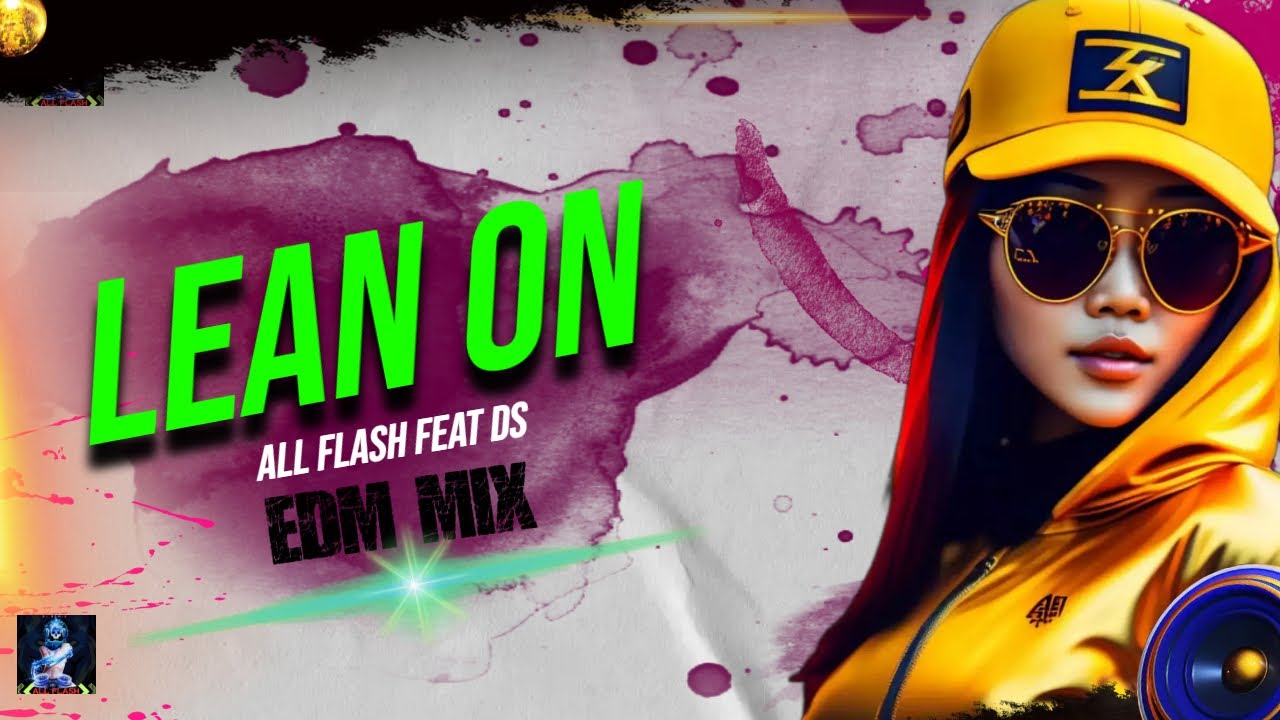 All Flash DJ feat. DS - Lean On (remix) Electro | Dance | Music | 2024 ...