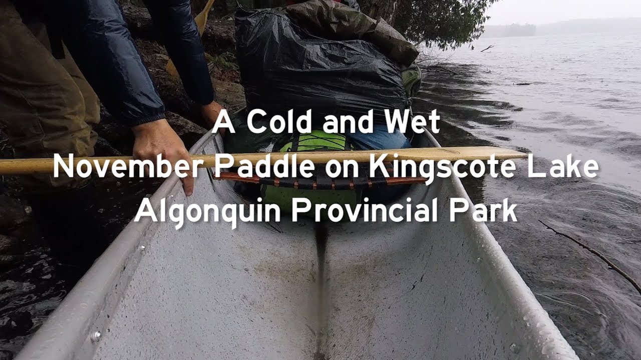 A Cold, Wet, November Paddle on Kingscote Lake - Algonquin Provincial ...