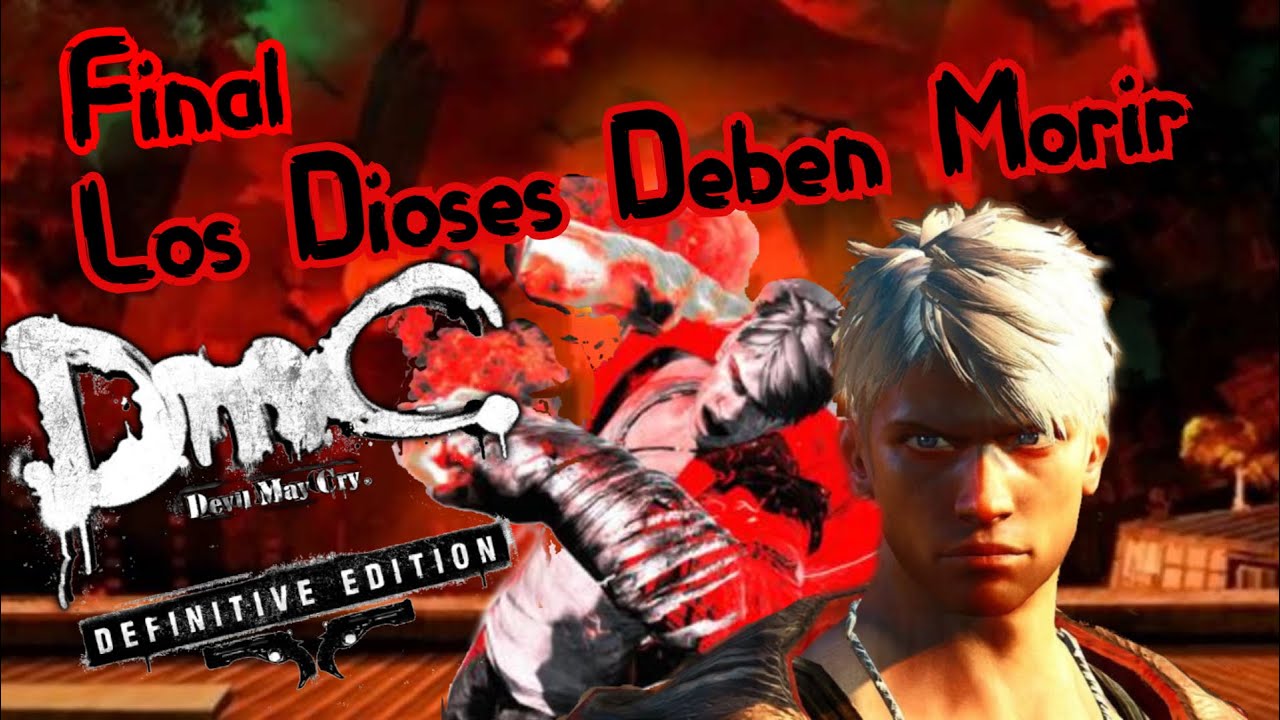 DmC Devil May Cry: Definitive Edition - FINAL | LOS DIOSES DEBEN MORIR ...