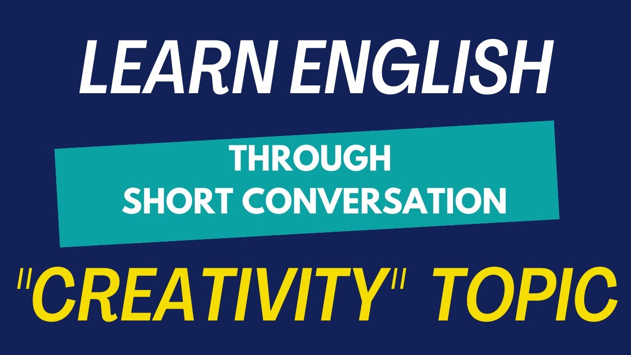 Short English conversation on the topic "Creativity" | Podcast ...