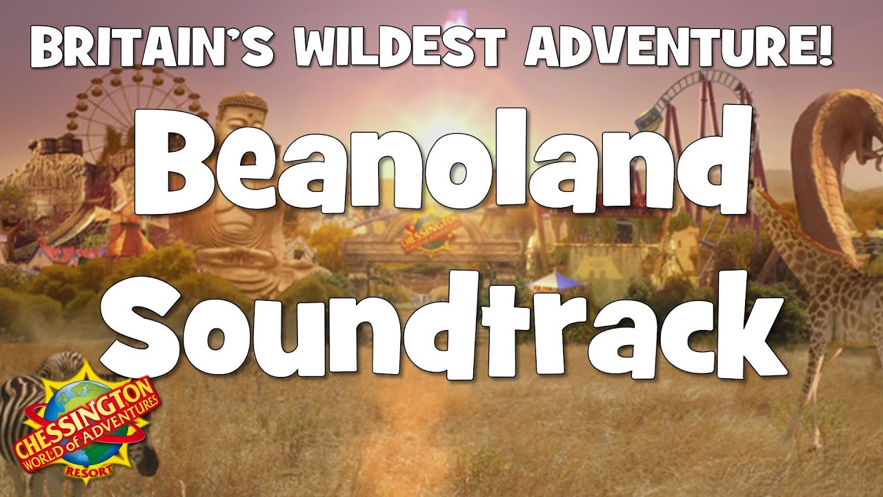 Chessington World of Adventures - Beanoland Soundtrack - YouTube