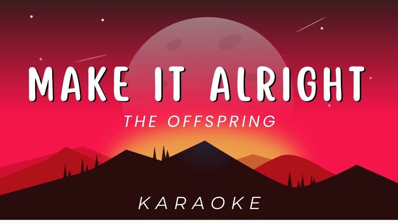 The Offspring - Make It All Right | KARAOKE VERSION - YouTube