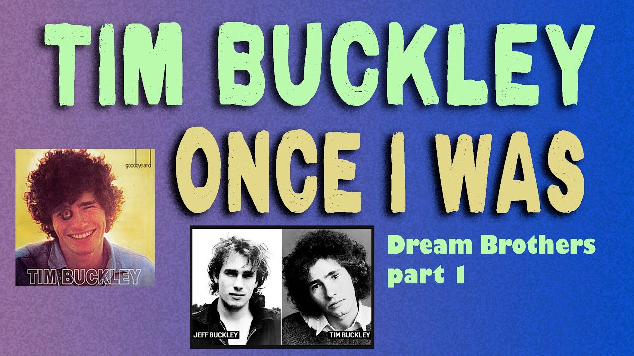 Tim Buckley - Once I Was - Tim and Jeff Buckley story - Dream Brothers ...