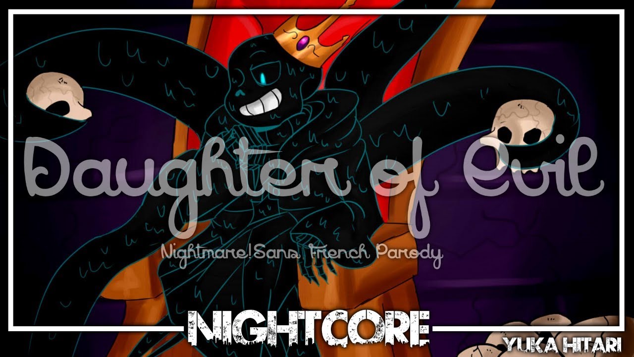 Nightcore Daughter of Evil (Nightmare!Sans French Parody) - YouTube Music