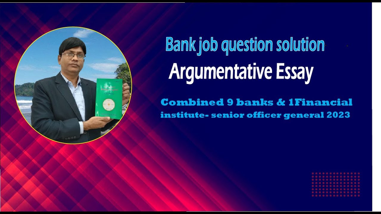 Bank job question solution/ argumentative essay/ combined 9 banks ...