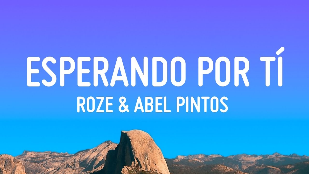 Roze & Abel Pintos - Esperando por tí (Letra/Lyrics) - YouTube