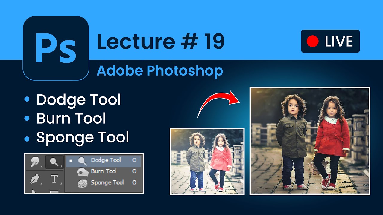 Lecture #19: Dodge Tool, Burn Tool & Sponge Tool in Adobe Photoshop ...