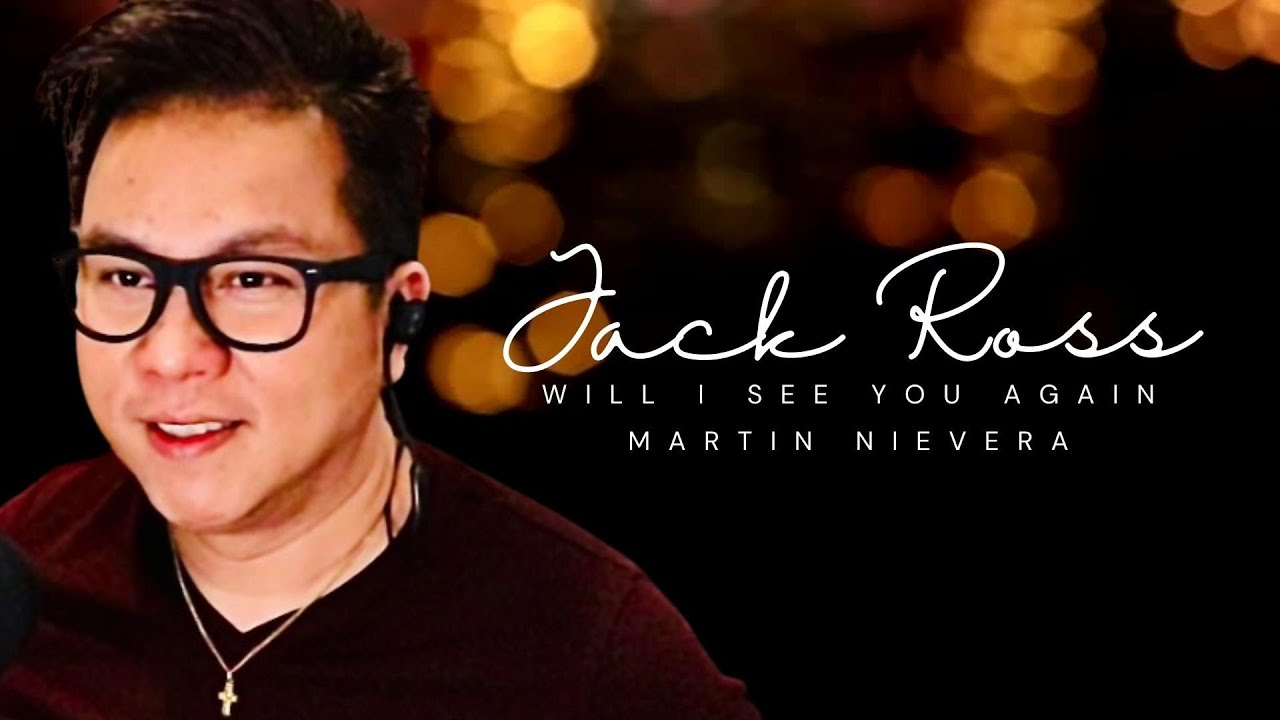 WILL I SEE YOU AGAIN by Martin Nievera | Jack Ross - YouTube Music