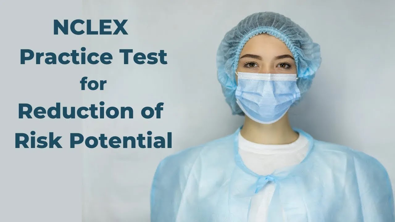 Reduction of Risk Potential NCLEX Practice Test 2024 - Part 1 - 40 ...