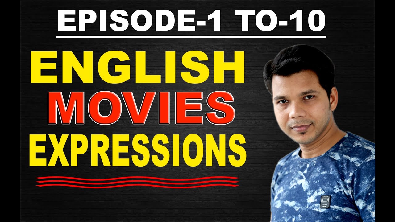 ENGLISH MOVIES EXPRESSIONS ONE TO TEN - YouTube
