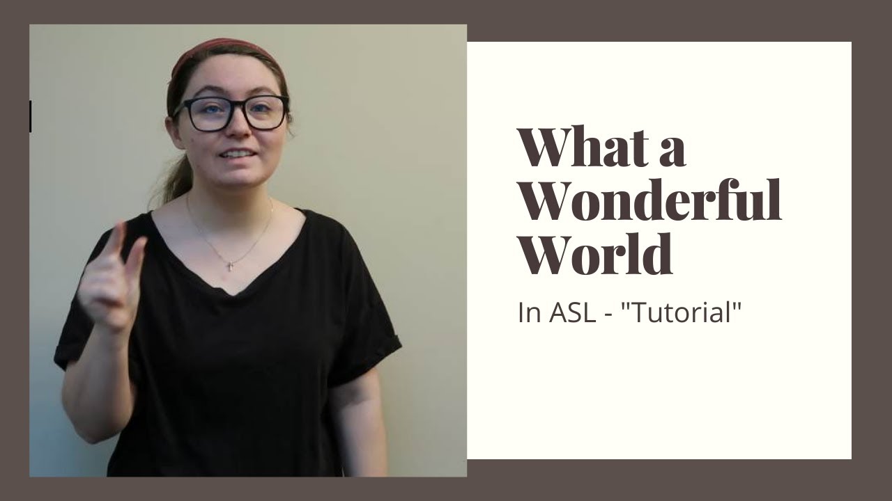 What a Wonderful World in ASL - Tutorial - YouTube