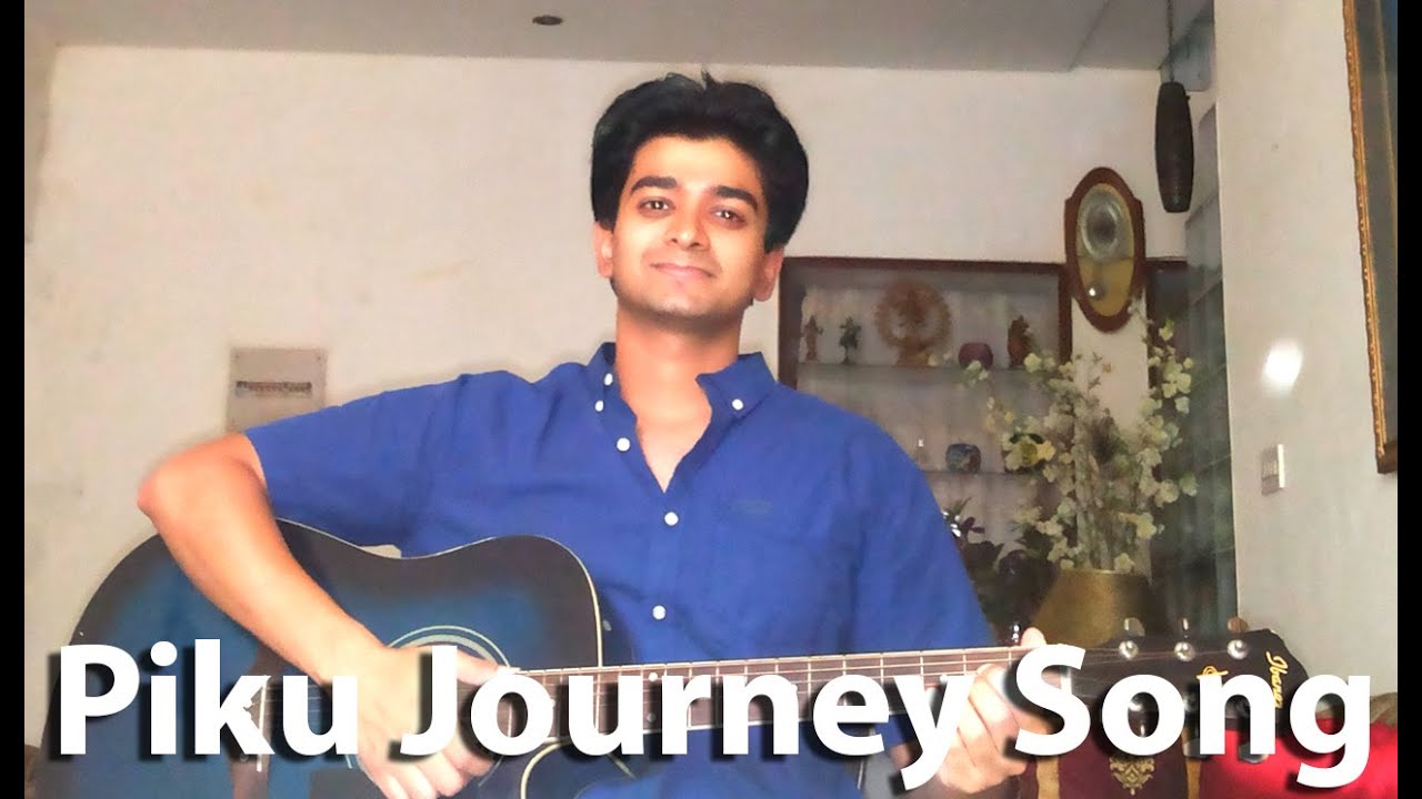 Piku Journey Song | Shantanu Arora | finger exercises for guitar guitar ...