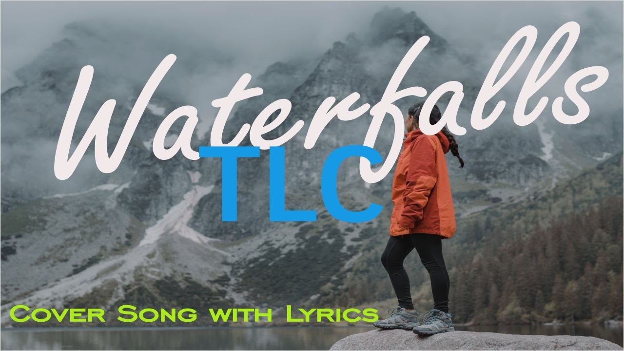 Waterfalls - TLC Cover Song with Lyrics - YouTube