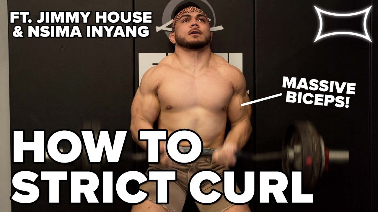 Jimmy House Teaches the STRICT CURL Ft. Nsima Inyang - YouTube