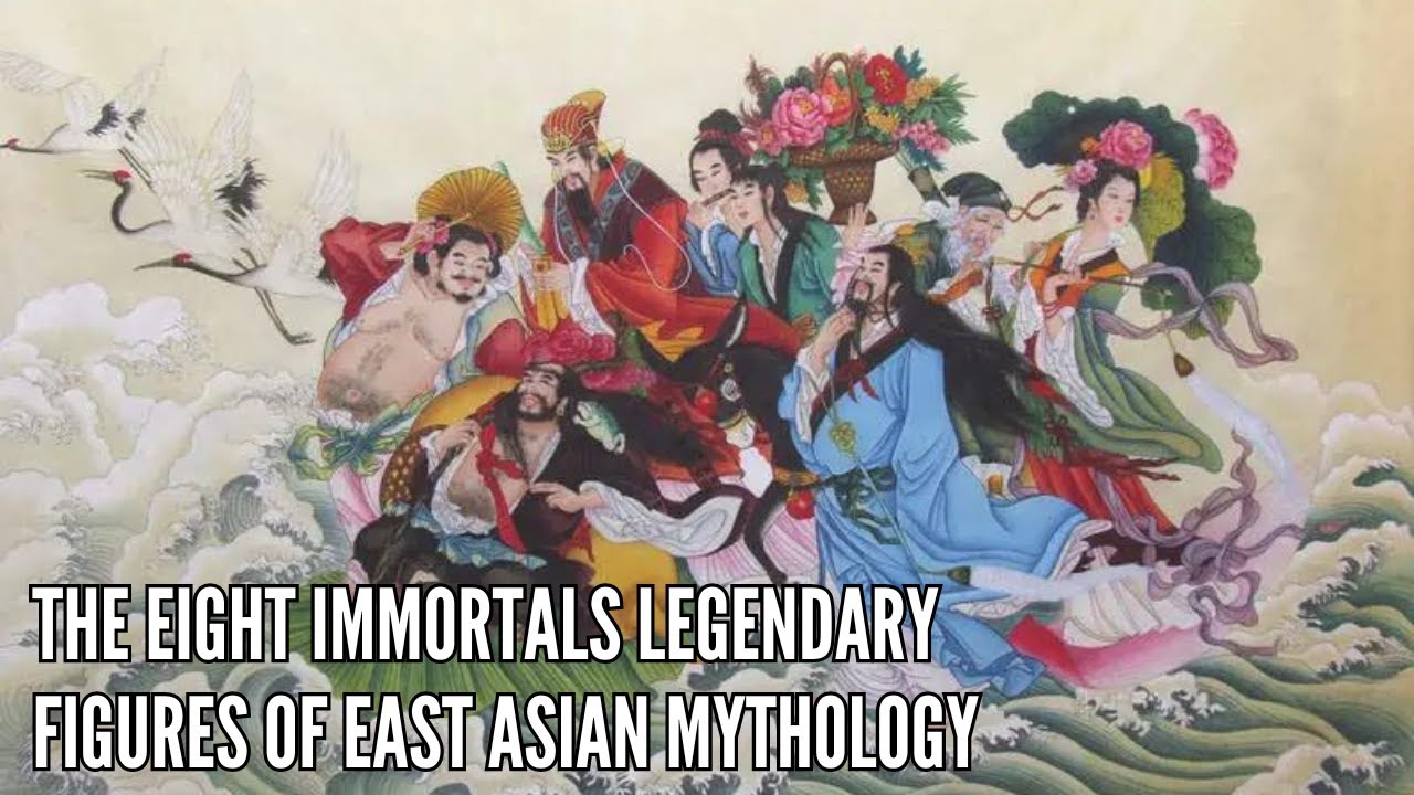 The Eight Immortals Legendary Figures of East Asian Mythology - YouTube