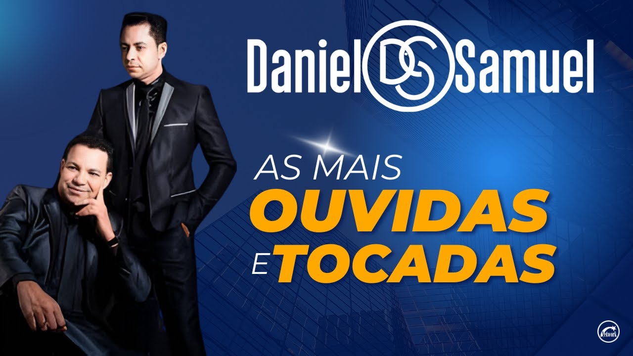 As Mais Ouvidas E Tocadas De Daniel E Samuel TOP 50| As Melhores De Daniel E Samuel 2025 ...