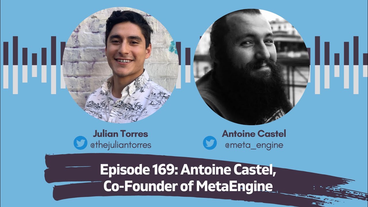 Episode 169: Antoine Castel, Co-Founder of MetaEngine | Host: Julian Torres - YouTube