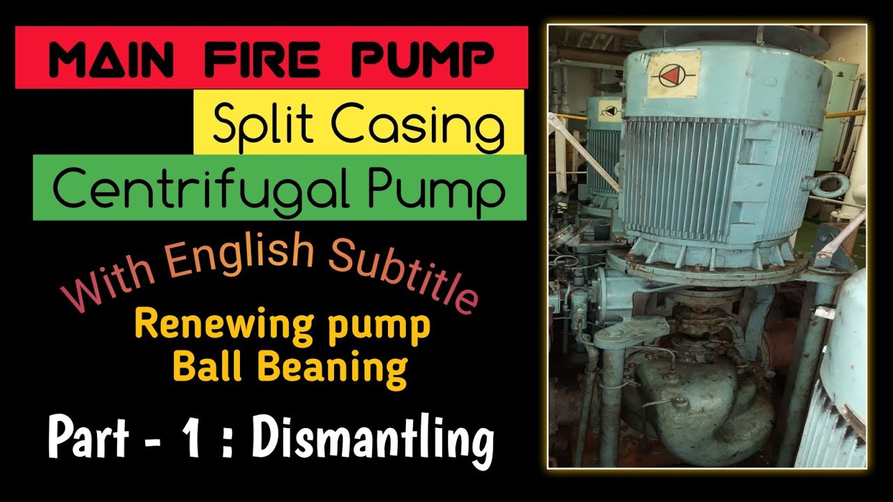Fire Pump|| Centrifugal P/P|| Split Casing || Ball Bearing renew ...