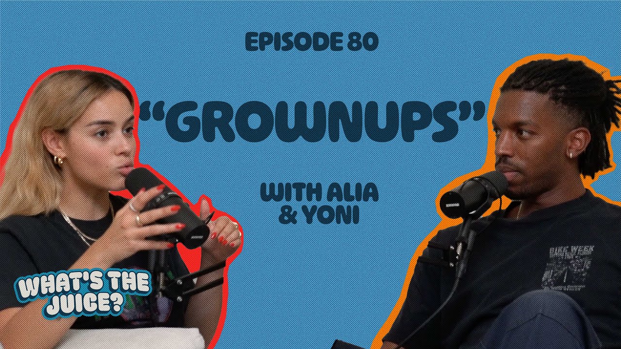 "Grownups" | Ep.80 | What's The Juice? Podcast - YouTube