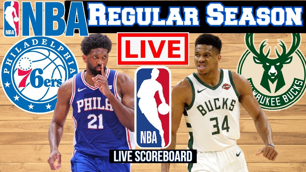 Live: Philadelphia 76ers Vs Milwaukee Bucks | NBA Regular Season ...