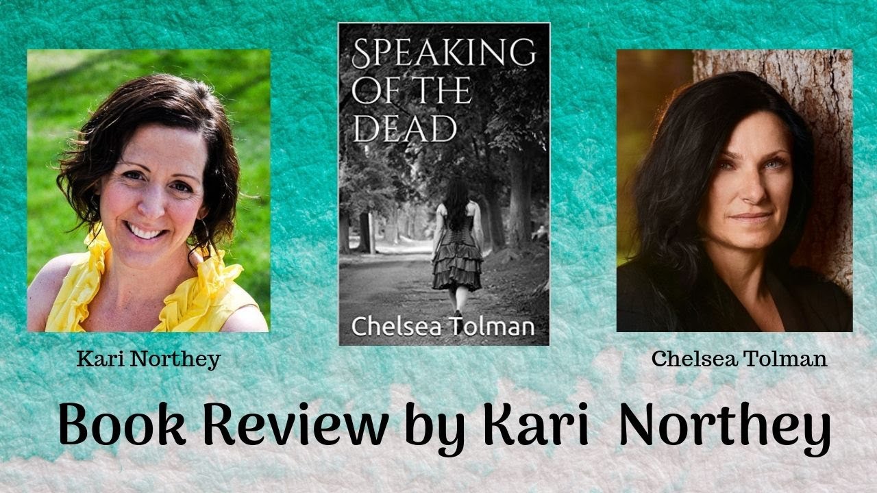 Kari Northey Shares Her Book Review on Speaking of the Dead by Chelsea ...
