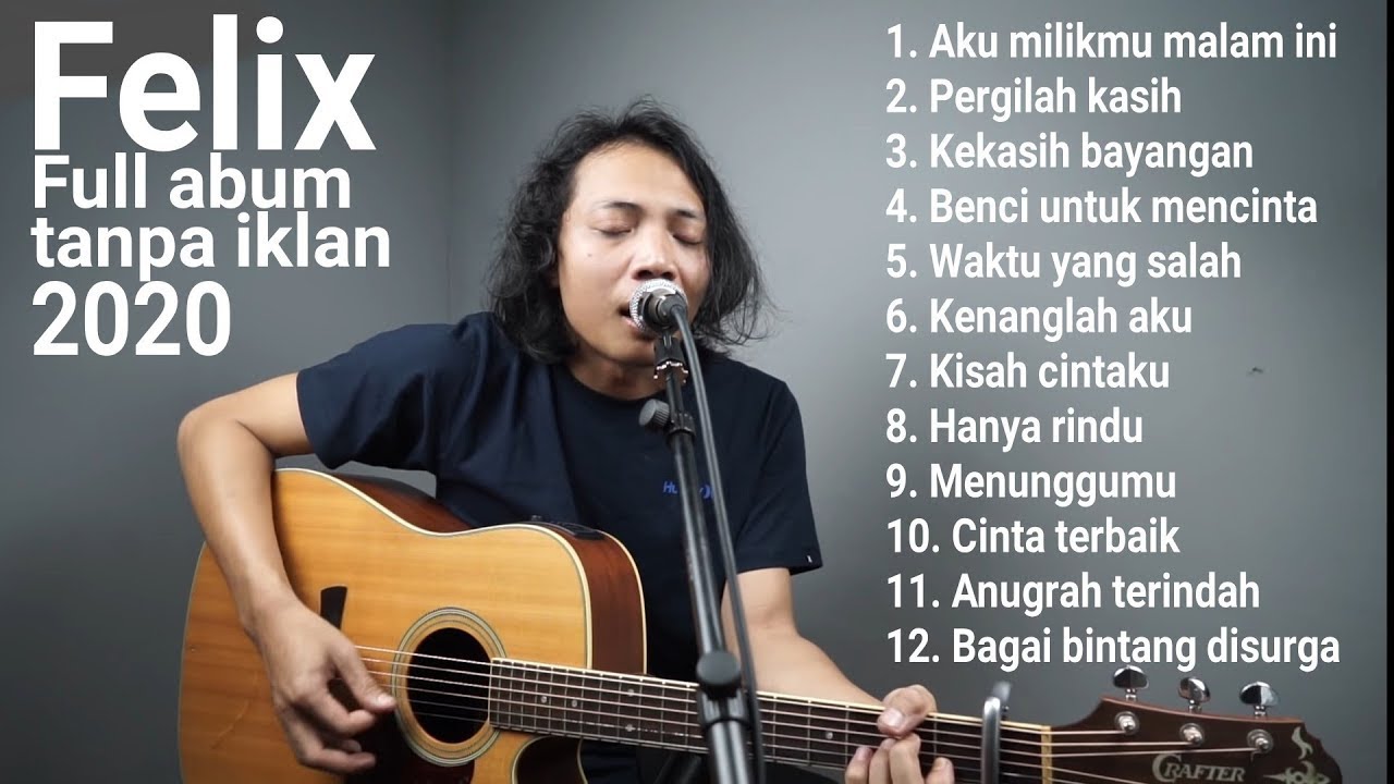 FELIX COVER FULL ALBUM TERBARU 2020 ENAK DI DENGAR *TIDAK ADA IKLAN ...