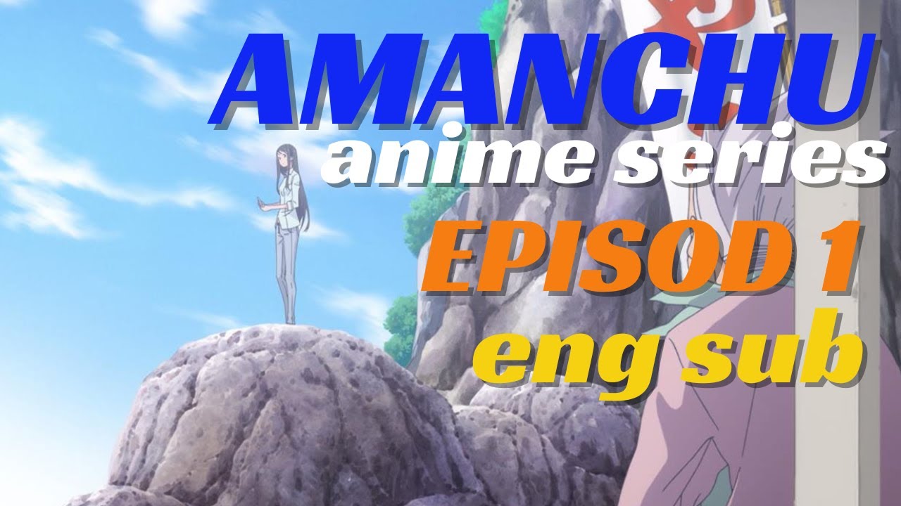 anime full series 1-12 : amanchu! episode 1 - The Story of the Girl and ...