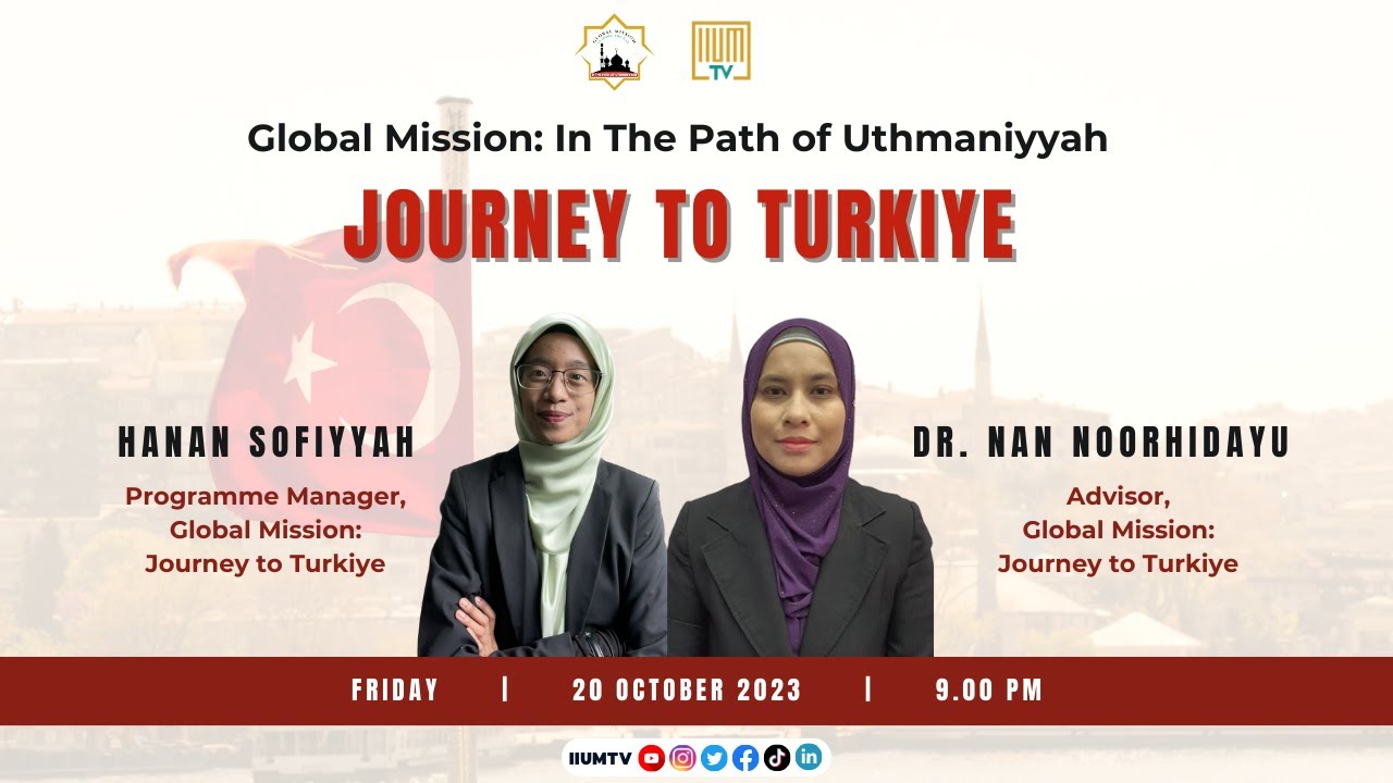 GLOBAL MISSION: IN THE PATH OF UTHMANIYYAH | JOURNEY TO TURKEY 🇹🇷 - YouTube