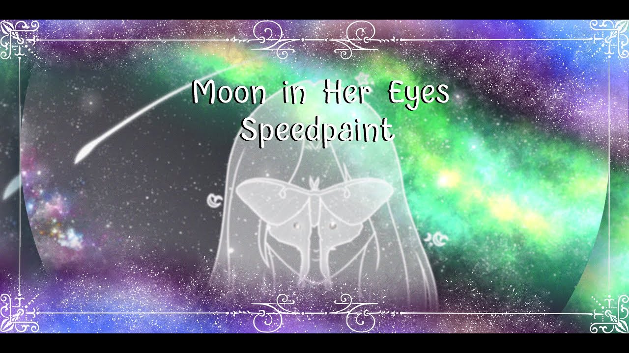 [Speedpaint] Moon in Her Eyes - YouTube