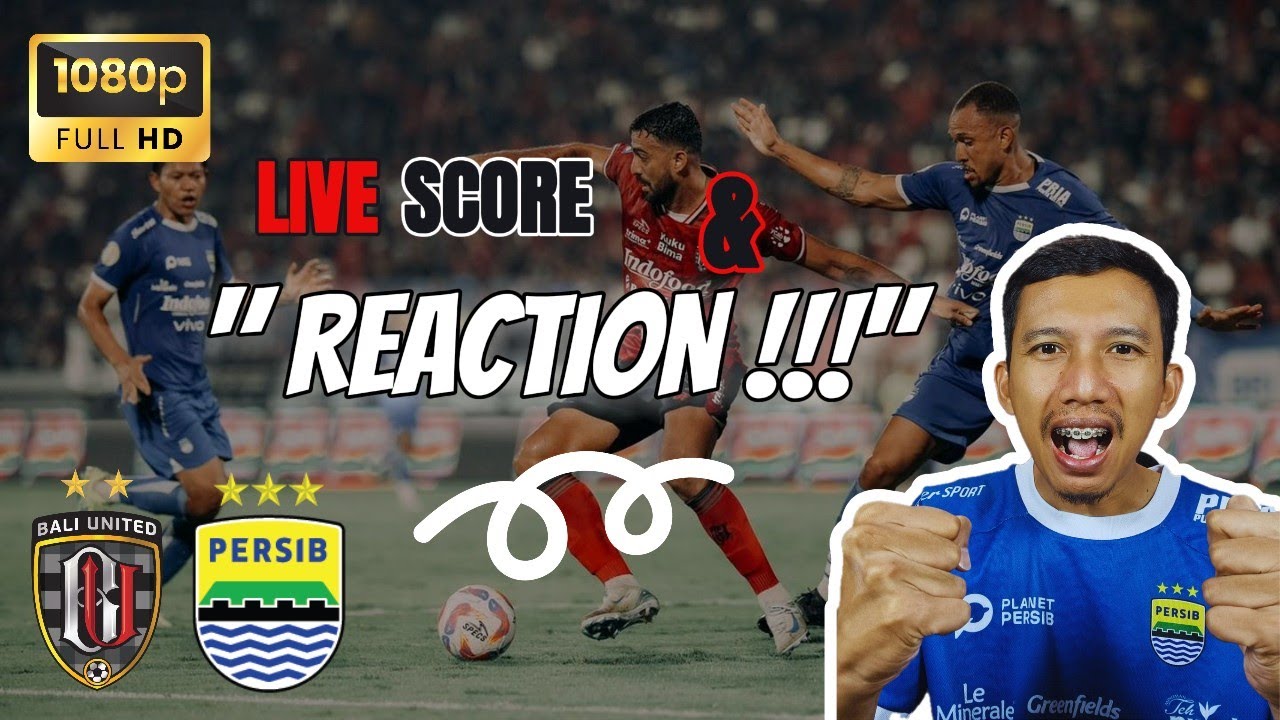 Reaction & LIVE Score PERSIB vs BALI UNITED di BRI Liga 1 2024 2025 # ...